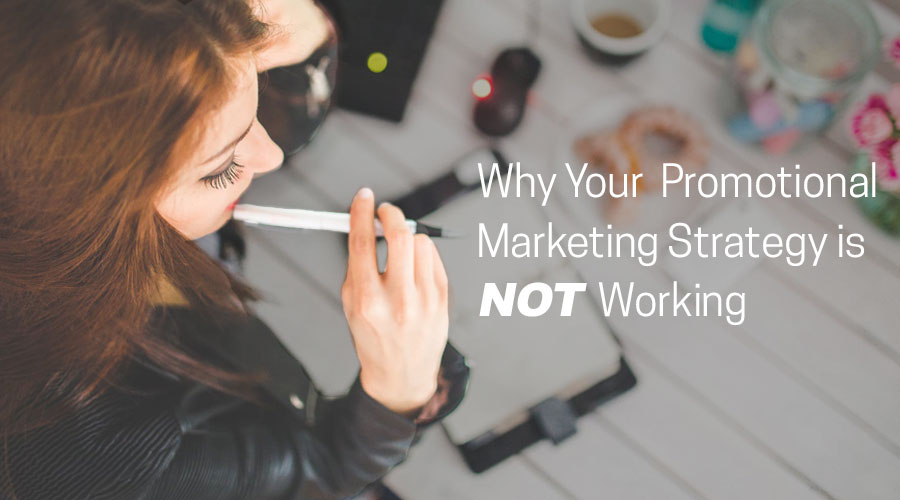 Why Your Promotional Marketing Strategy is NOT Working - iPromo Blog